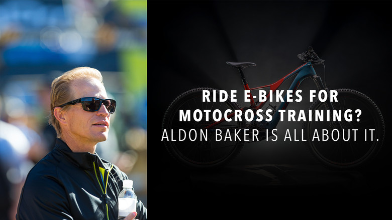 Ride E-Bikes for motocross training? Aldon Baker is all about it ...