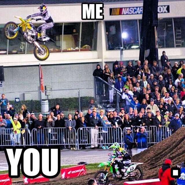 Moto Meme: Me vs. You - Moto-Related - Motocross Forums / Message ...