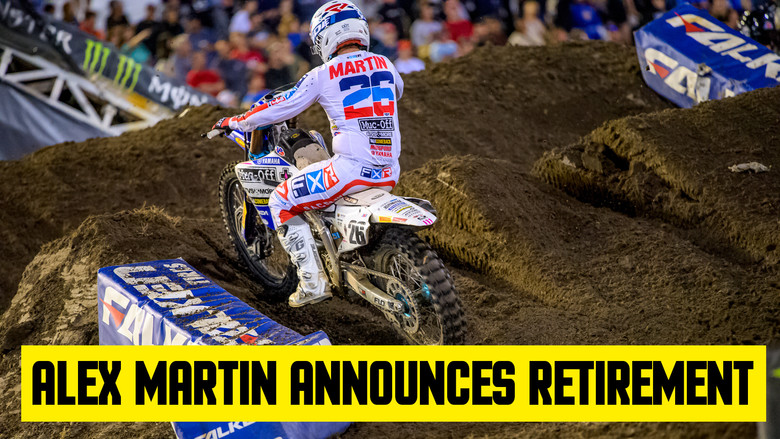 Alex Martin Announces Retirement - Motocross News Stories - Vital MX