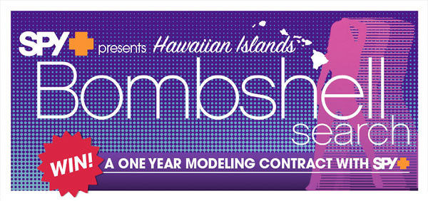 Spy Optic Announces the First Spy Hawaiian Bombshell Model Search ...