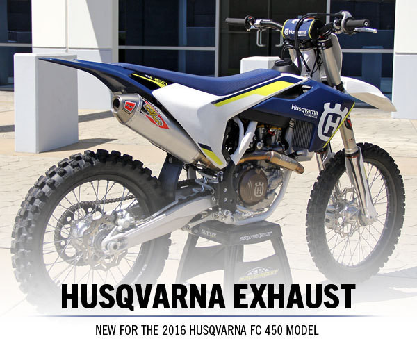 Pro Circuit 2016 Husqvarna FC 450 Exhaust - Motocross Press Releases ...