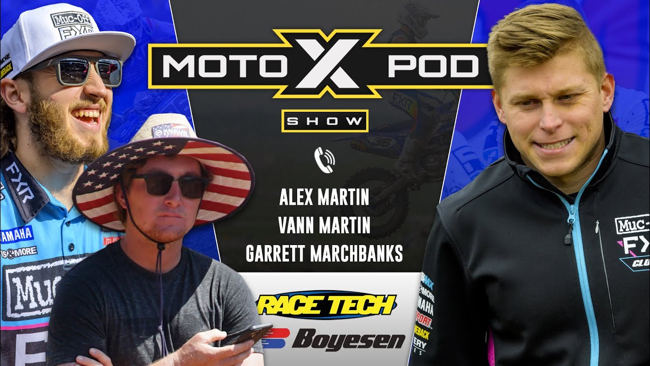 MotoXpod Show Ep 274 | Ft. Garrett Marchbanks, Alex Martin, and Vann ...