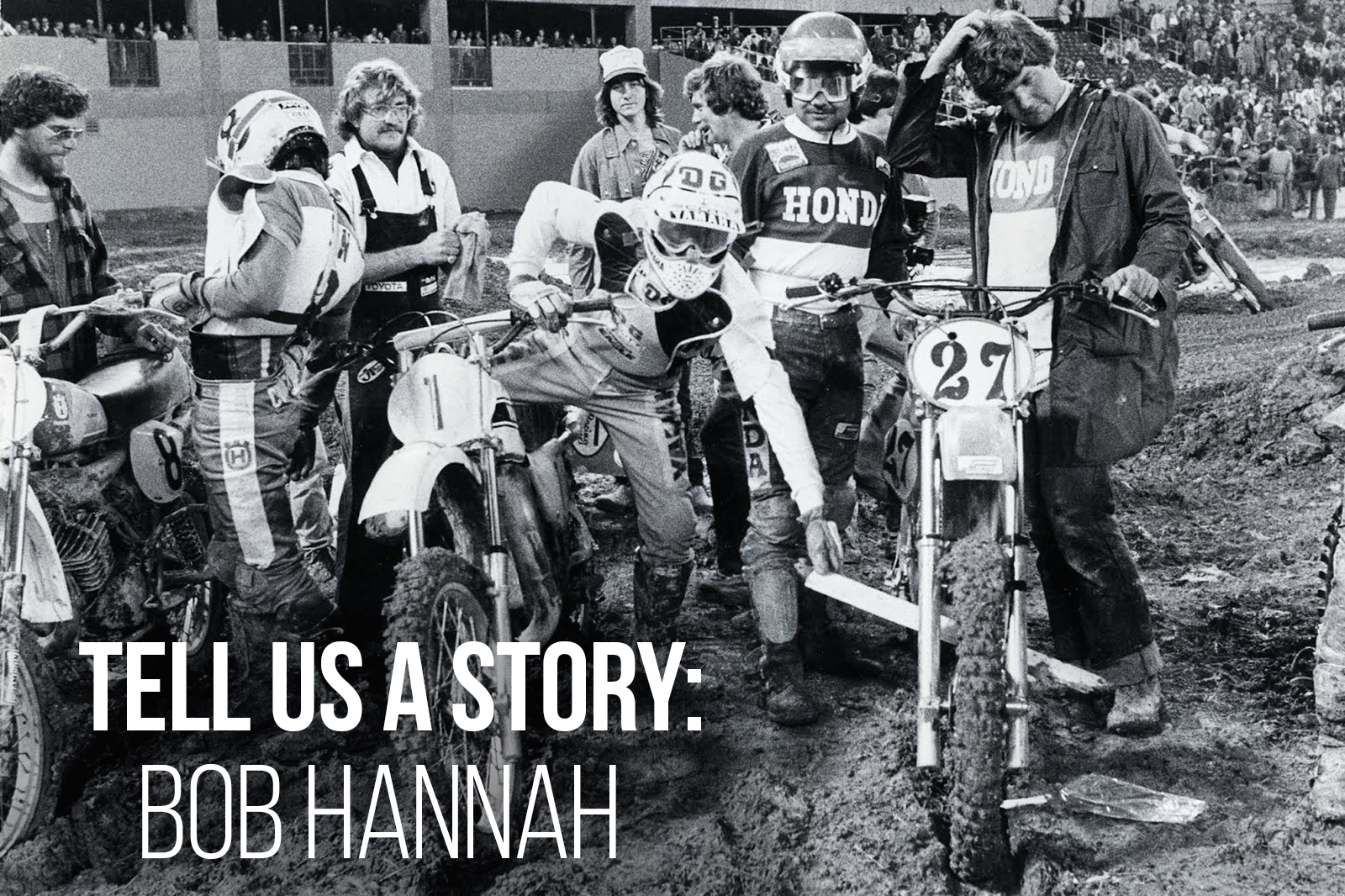 Tell Us a Story: Bob Hannah - Motocross Pictures - Vital MX