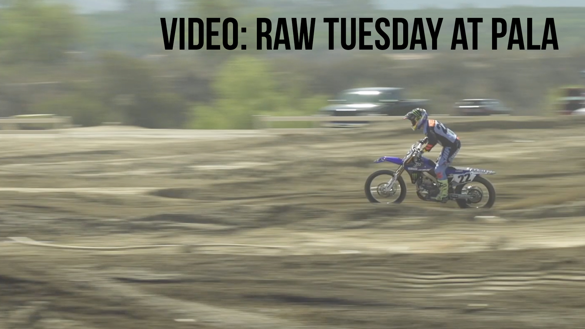 RAW: Tuesday at Pala - Ft. Chad Reed, Justin Hill, Matt Bisceglia ...