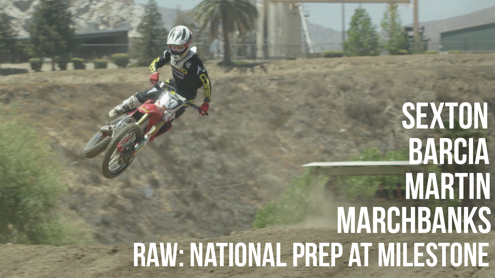 RAW: Milestone National Prep - Chase Sexton, Justin Barcia, Garrett Marchbanks, and Alex Martin ...