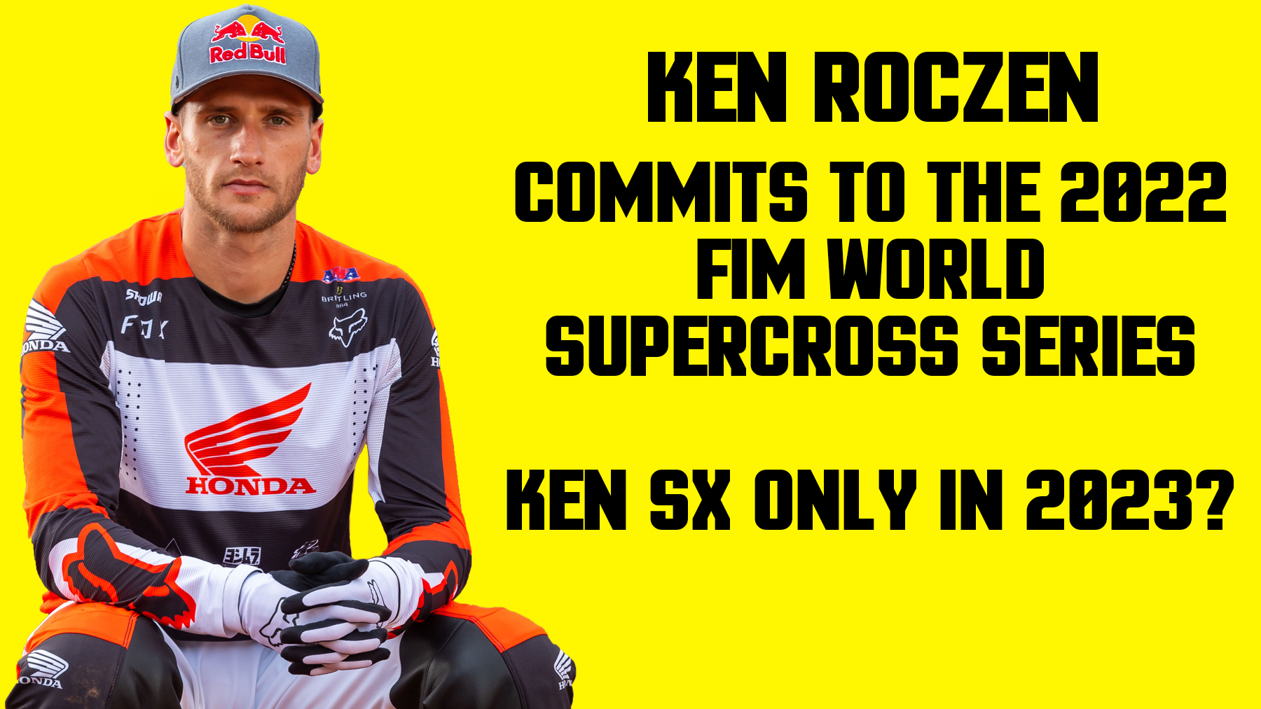 Ken Roczen Commits to 2022 FIM World Supercross Championship! Will Ken ...
