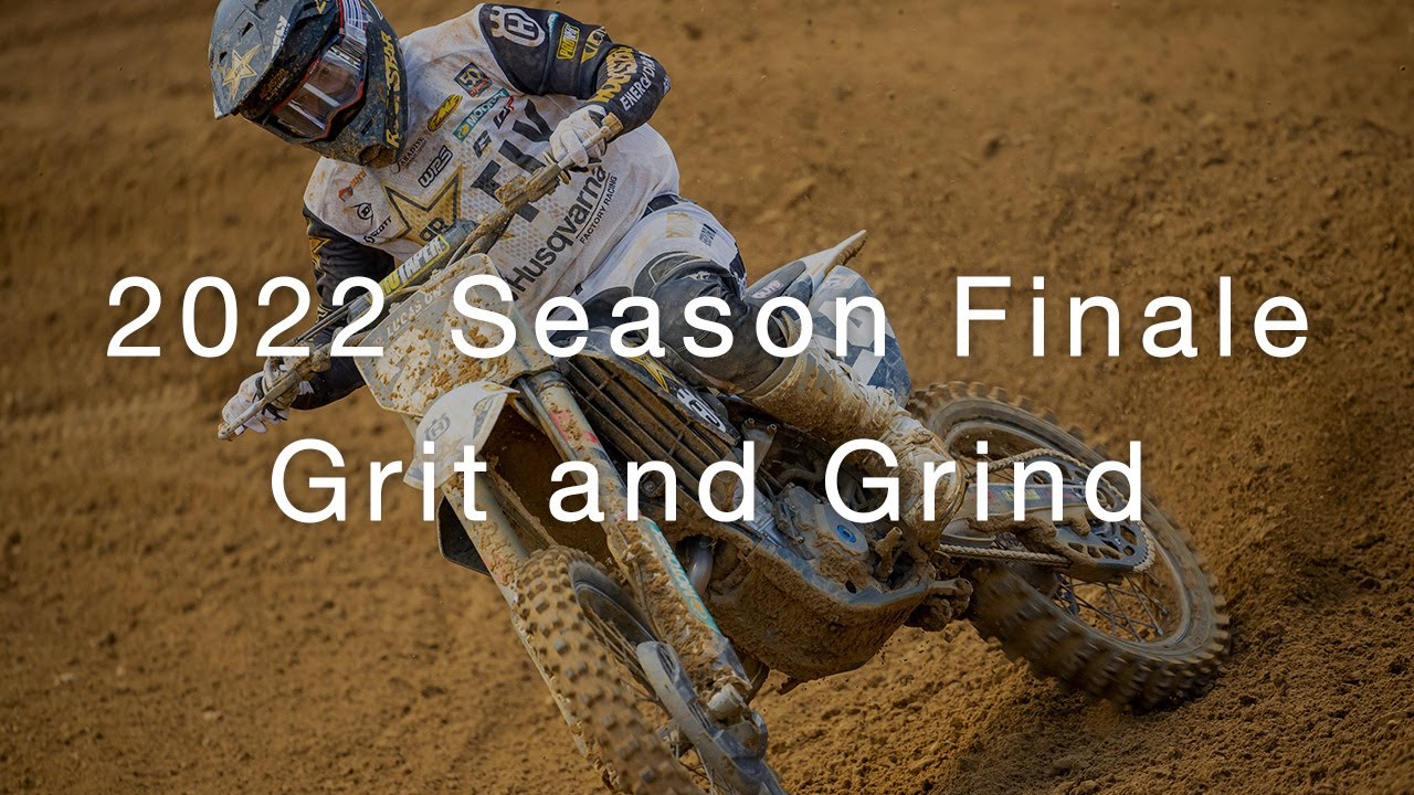 Grit and Grind - Final Rounds of 2022 Pro Motocross Championship - GD2 - Motocross Videos - Vital MX